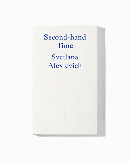 Second-hand Time by Svetlana Alexievich | Fitzcarraldo Editions