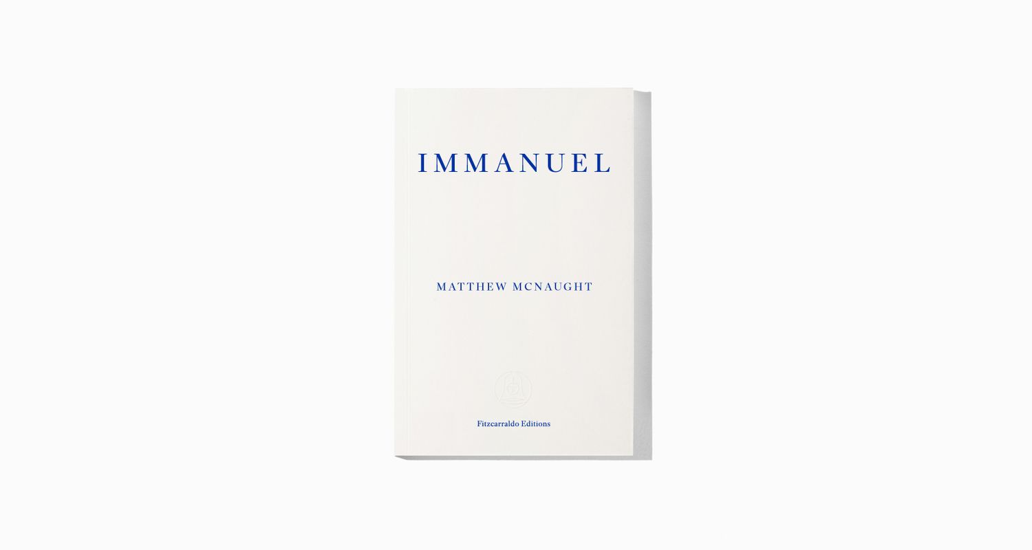 Immanuel by Matthew McNaught | Fitzcarraldo Editions