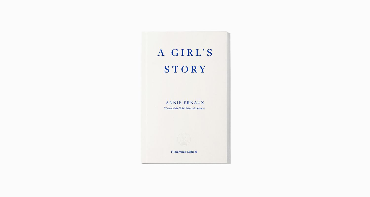 A Girl’s Story by Annie Ernaux | Fitzcarraldo Editions