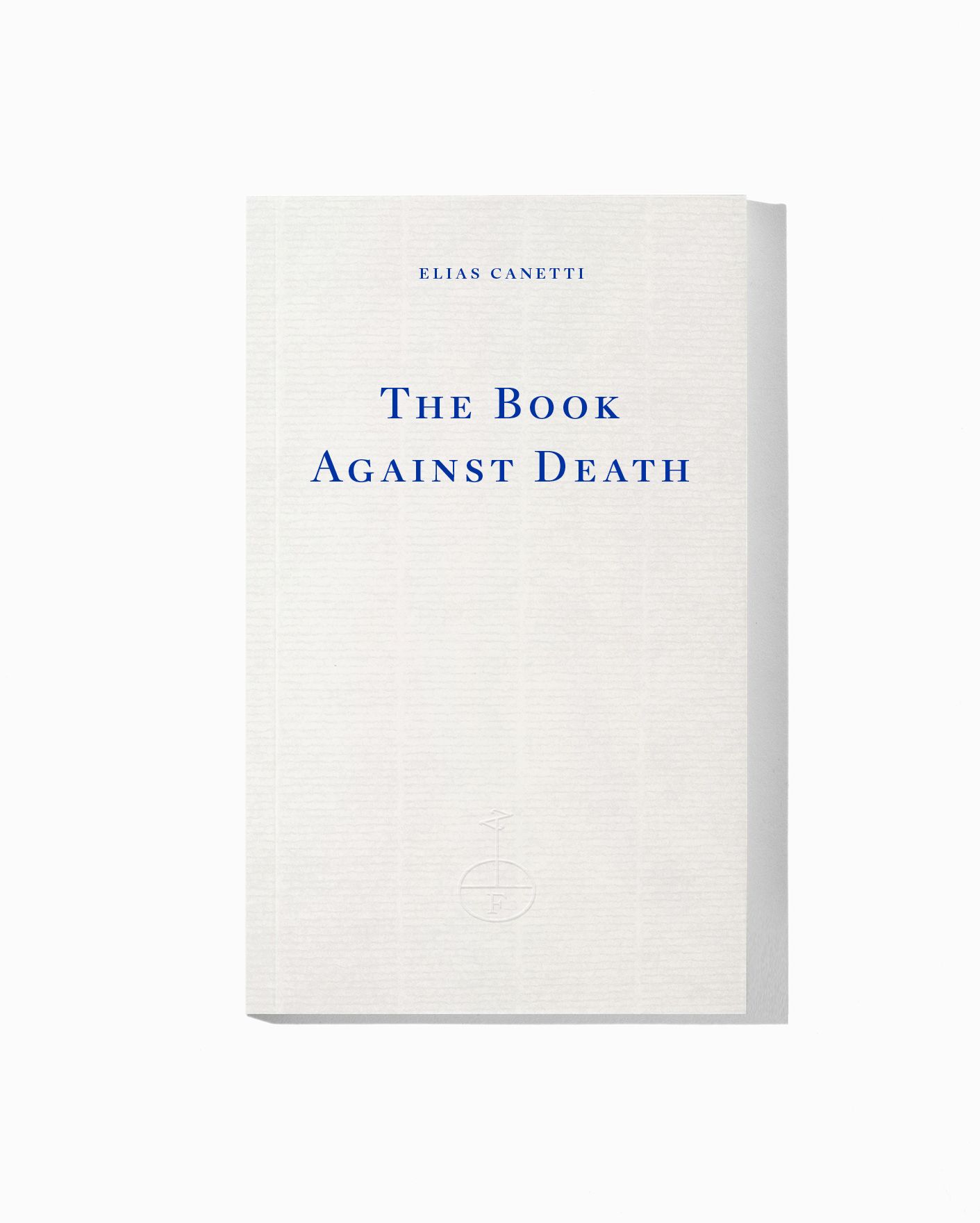 The Book Against Death by Elias Canetti | Fitzcarraldo Editions