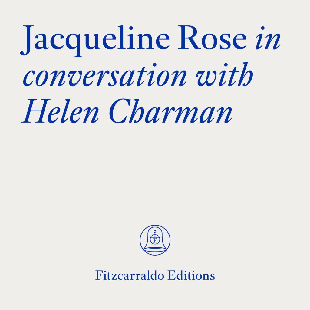 Fitzcarraldo Editions Archive: Jacqueline Rose in conversation with ...