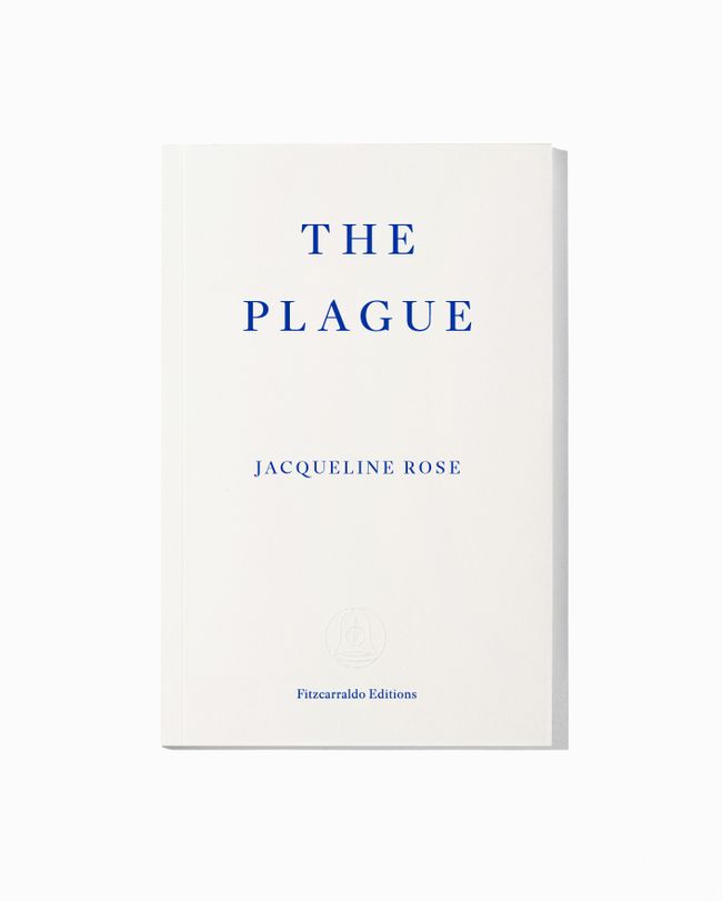 The Plague by Jacqueline Rose | Fitzcarraldo Editions