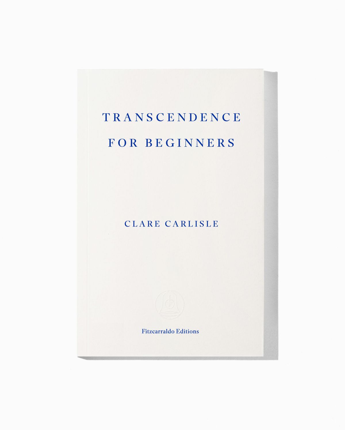 Transcendence for Beginners by Clare Carlisle | Fitzcarraldo Editions