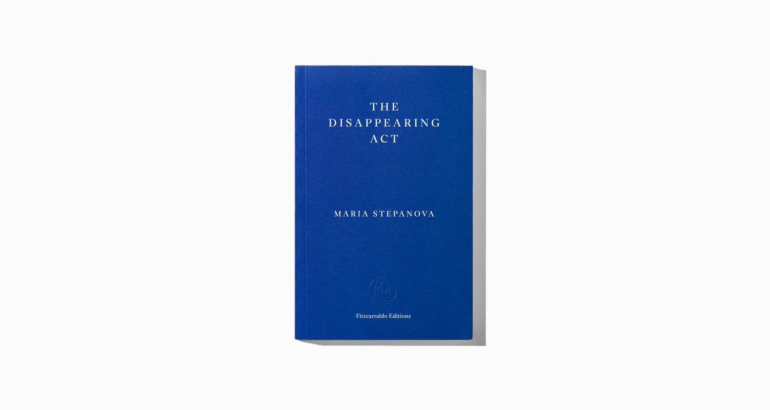 The Disappearing Act by Maria Stepanova | Fitzcarraldo Editions
