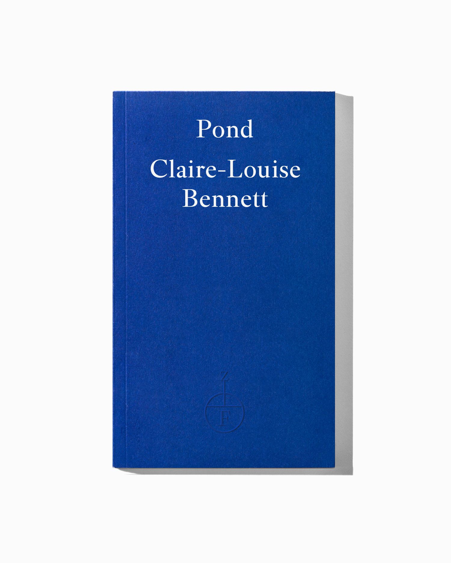Pond by Claire-Louise Bennett | Fitzcarraldo Editions