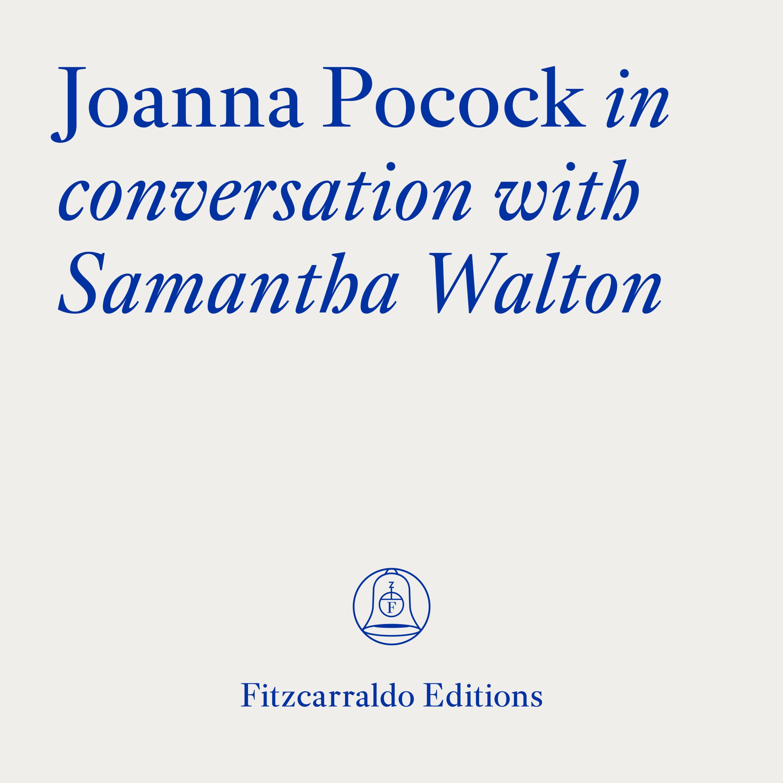 Fitzcarraldo Editions Archive: Joanna Pocock in conversation with ...