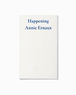 Happening by Annie Ernaux | Fitzcarraldo Editions
