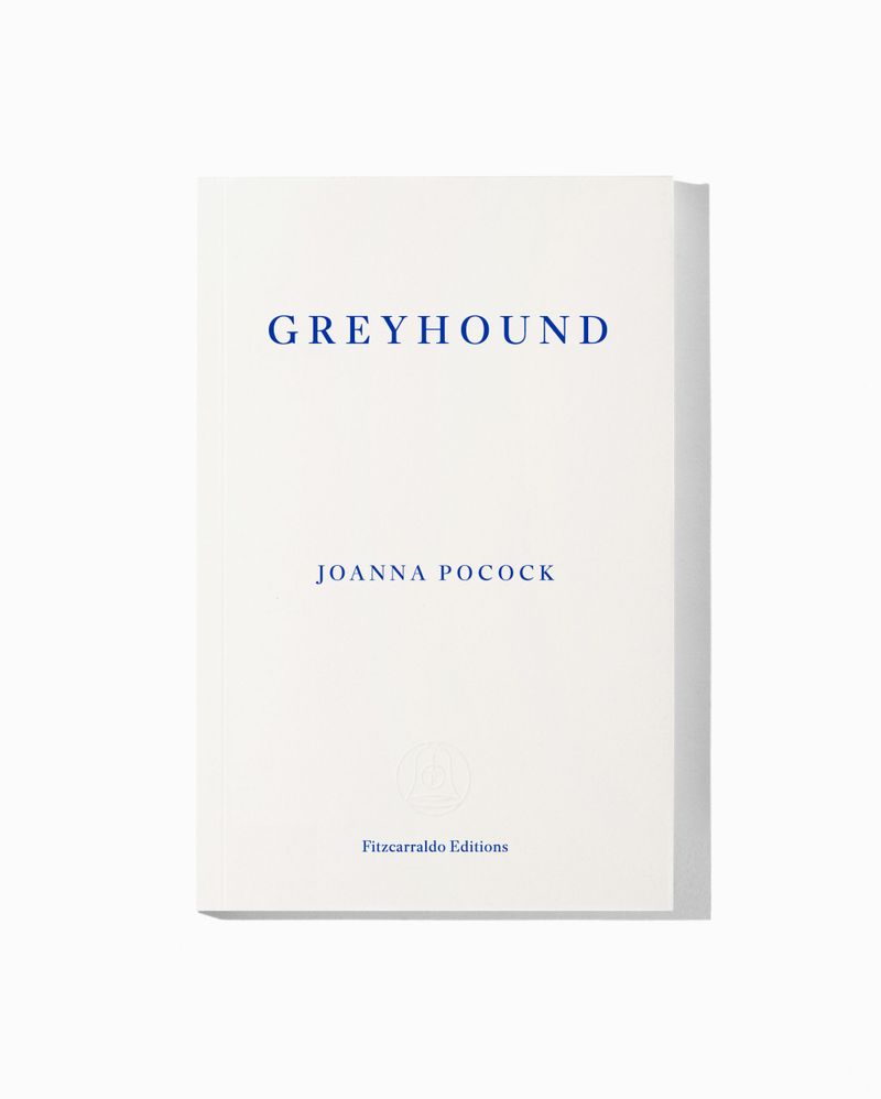 Greyhound by Joanna Pocock | Fitzcarraldo Editions
