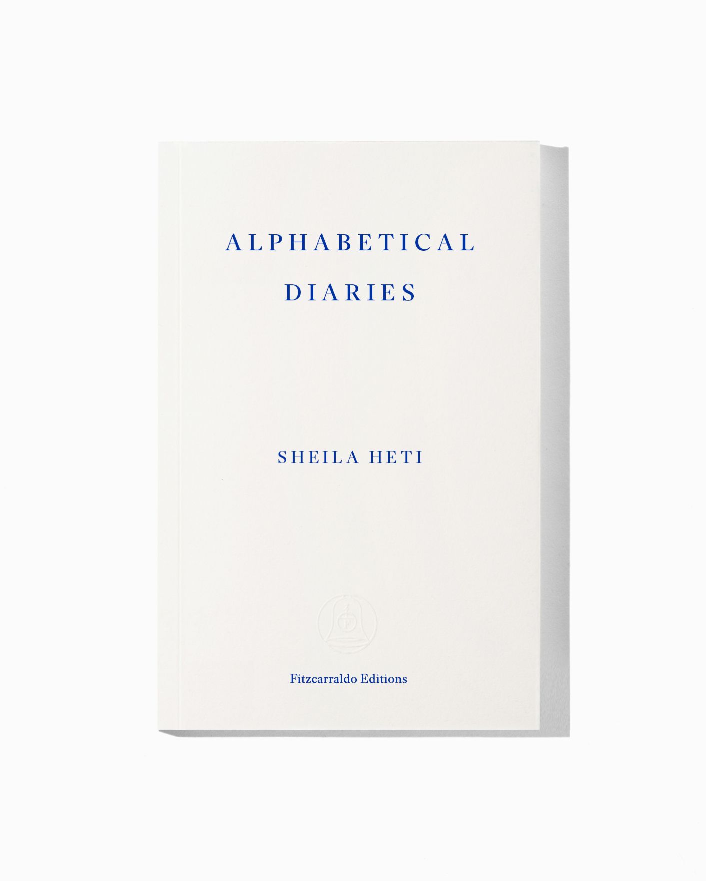 Alphabetical Diaries by Sheila Heti | Fitzcarraldo Editions