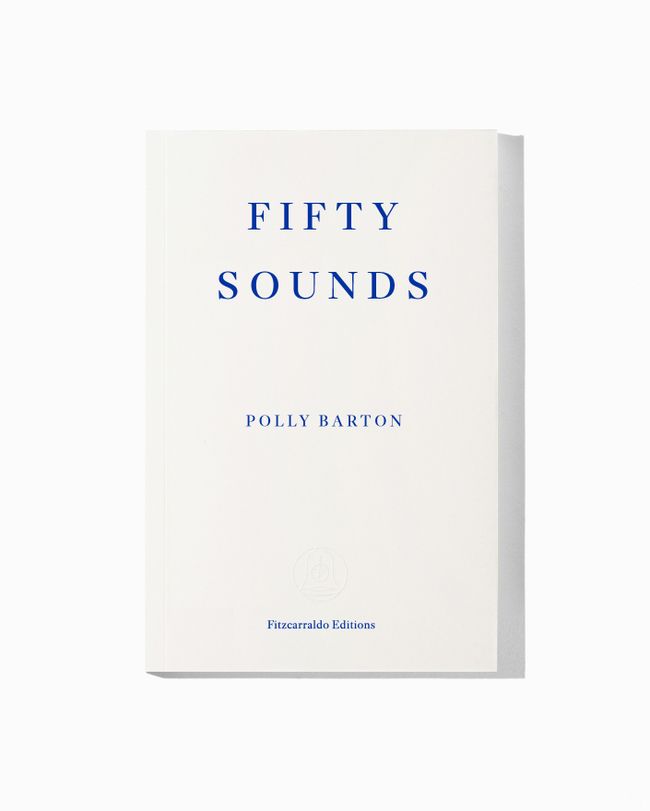 Fifty Sounds by Polly Barton | Fitzcarraldo Editions