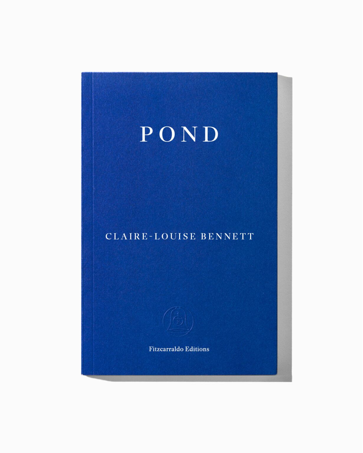 Pond by Claire-Louise Bennett | Fitzcarraldo Editions