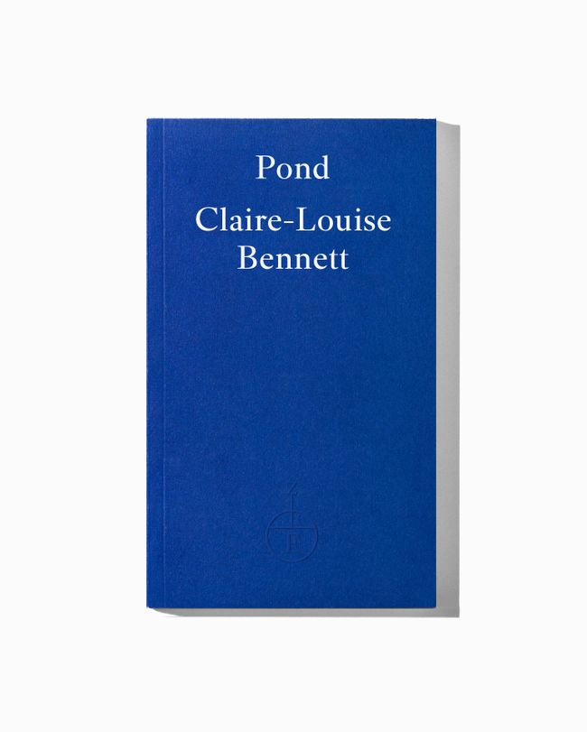 Pond by Claire-Louise Bennett | Fitzcarraldo Editions