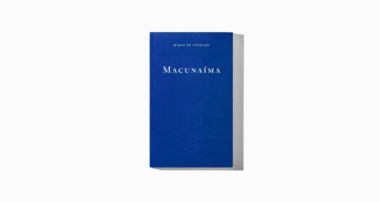 Macunaíma by Mário de Andrade | Fitzcarraldo Editions